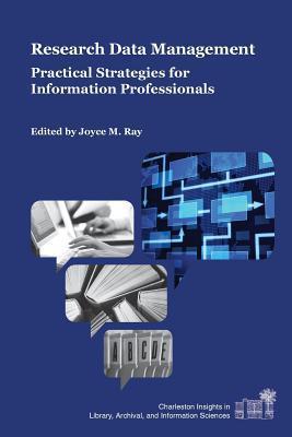 Research Data Management: Practical Strategies for Information ...