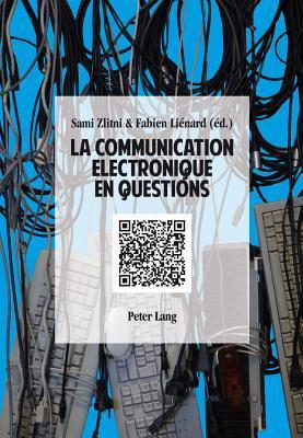 La communication électronique en questions by Sami Zlitni | Goodreads