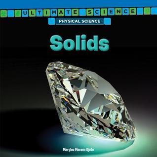 Solids (Ultimate Science: Physical Science) by Charlotte Deschermeier ...