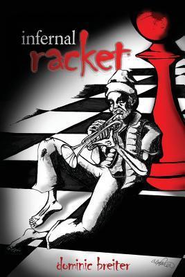 Infernal Racket by Dominic Breiter | Goodreads