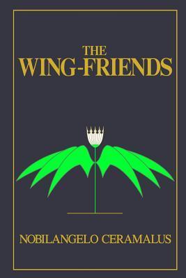 The Wing-Friends by Nobilangelo Ceramalus | Goodreads
