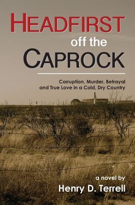 Headfirst off the Caprock by Henry D. Terrell | Goodreads