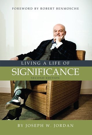 Living a Life of Significance by Joseph Jordan | Goodreads