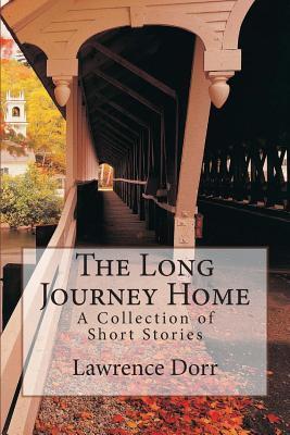 The Long Journey Home by Lawrence Dorr | Goodreads
