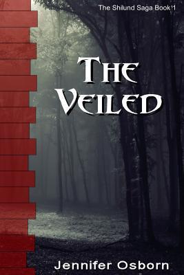The Veiled (The Shilund Saga) (Volume 1) by Jennifer Osborn | Goodreads