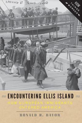 Encountering Ellis Island: How European Immigrants Entered America by ...