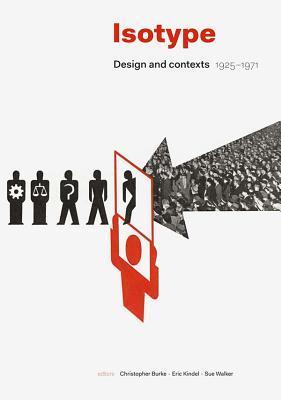 Isotype: Design and Contexts 1925 1971 by Christopher Burke | Goodreads