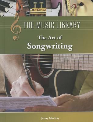 The Art of Songwriting (The Music Library) by Greenaven Press | Goodreads