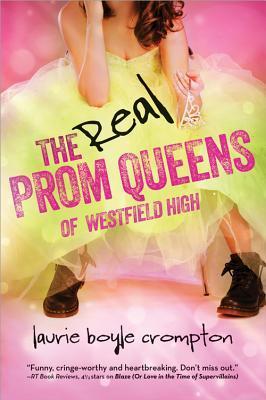 The Real Prom Queens of Westfield High by Laurie Boyle Crompton | Goodreads