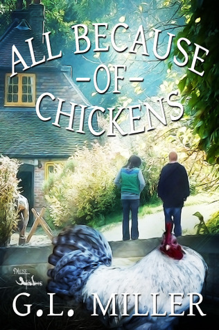 All Because of Chickens by G.L. Miller | Goodreads