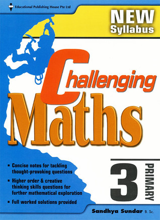 Primary 3 Challenging Maths by Sandhya Sundar | Goodreads