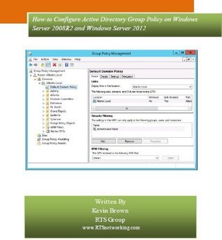 Group Policy How-to Guide For Beginners: Configuring Windows Server ...