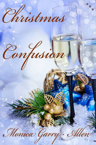 Christmas Confusion by Monica Garry-Allen | Goodreads