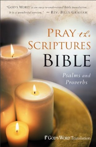 Pray the Scriptures Bible: Psalms and Proverbs by Kevin Johnson | Goodreads