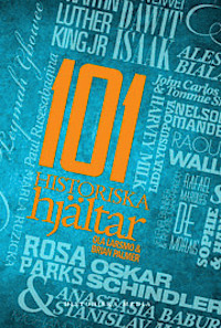 101 historiska hjältar by Ola Larsmo | Goodreads