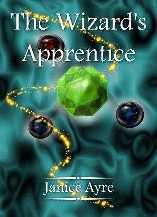 The Wizard's Apprentice (The Apprentice Book 1) by Janice F. Ayre ...