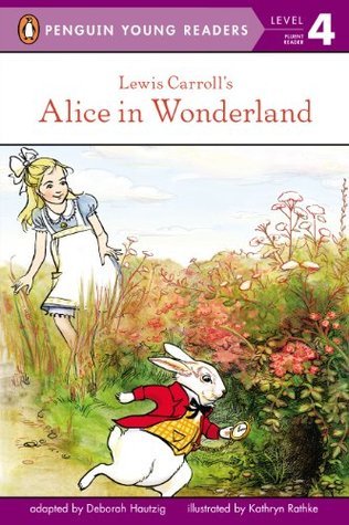Lewis Carroll's Alice in Wonderland by Deborah Hautzig | Goodreads