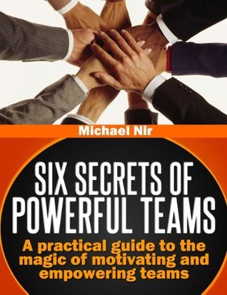 Agile Leadership : Six Secrets of Powerful Teams: A practical guide to ...