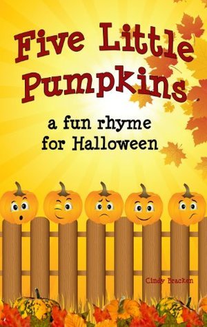 Five Little Pumpkins by Cindy Bracken | Goodreads