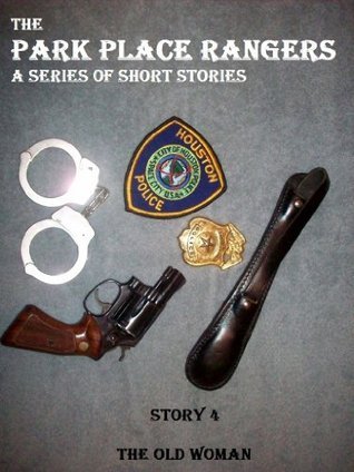 The Park Place Rangers, Story 4 - The Old Woman by Larry Watts | Goodreads
