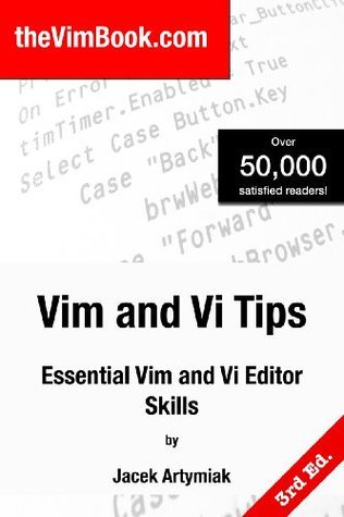 Vim and Vi Tips: Essential Vim and Vi Editor Skills by Jacek Artymiak | Goodreads