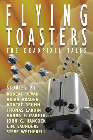 Flying Toasters - The DeadPixel Tales by Robert Brumm | Goodreads