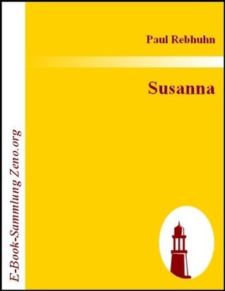 Susanna by Paul Rebhuhn | Goodreads