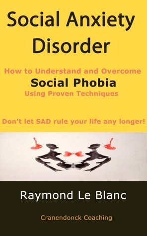 Social Anxiety Disorder (SAD). How to Understand and Cure Social Phobia ...