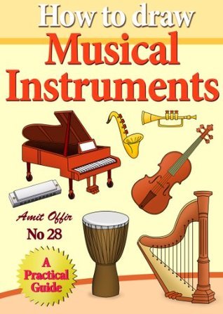 How to Draw Musical Instruments by Amit Offir | Goodreads