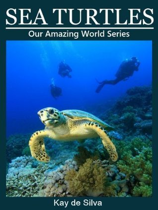 Sea Turtles: Amazing Pictures & Fun Facts on Animals in Nature by Kay ...