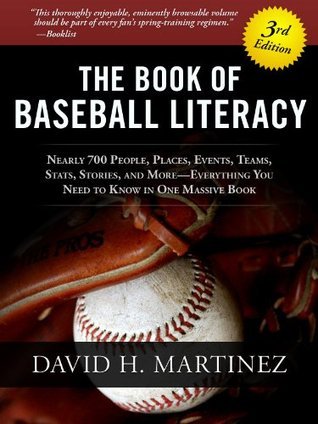 The Book of Baseball Literacy by David H. Martinez | Goodreads