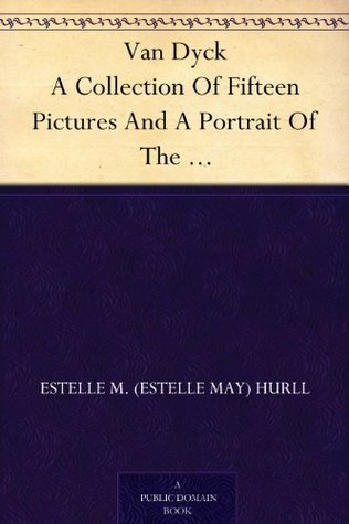 Van Dyck A Collection Of Fifteen Pictures And A Portrait Of The Painter ...