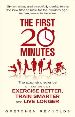 The First 20 Minutes: The Surprising Science That Reveals How We Can ...