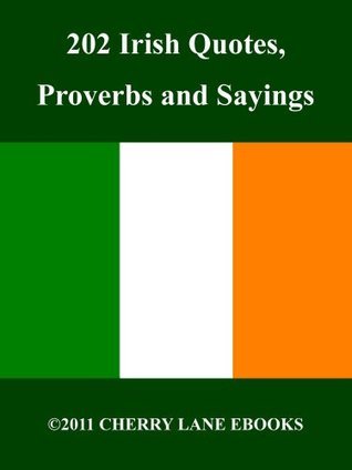 202 Irish Quotes, Proverbs and Sayings by Cedric Kelly | Goodreads