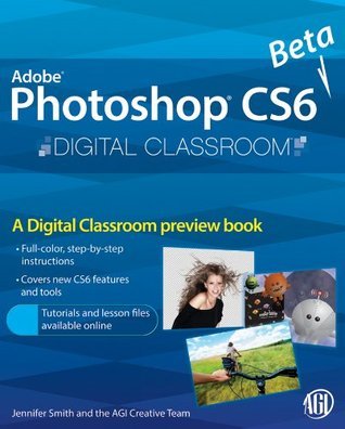 Photoshop CS6 Beta New Features: Digital Classroom Preview by Jennifer ...