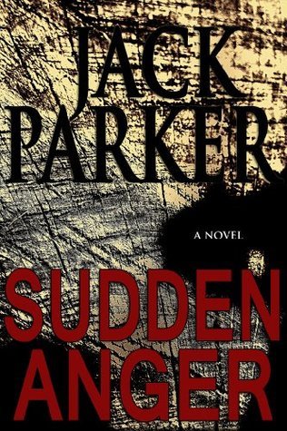 SUDDEN ANGER: Detective Gracie Greene Mystery Series by Jack Parker ...