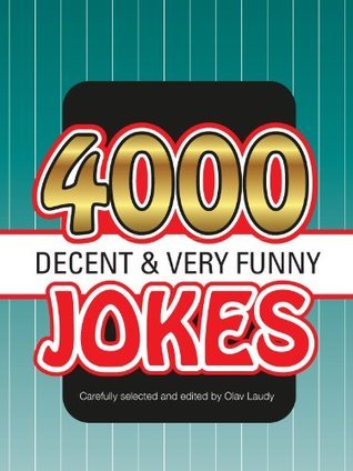 4000 decent very funny jokes by Olav Laudy | Goodreads