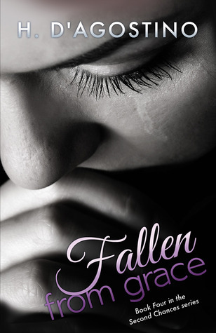 Fallen from Grace (Second Chances, #4) by Heather D'Agostino | Goodreads