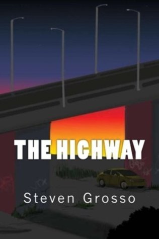 The Highway by Steven Grosso | Goodreads