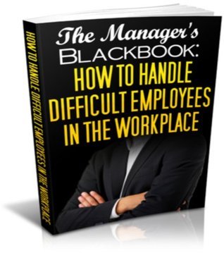 How to Deal With Difficult Employees at Work - Manager's Guide by Paul ...