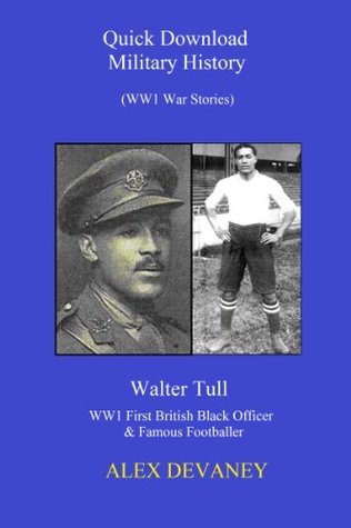Walter Tull. WW1 Black Officer & Footballer.: (WW1 Famous Footballer ...