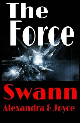 The Force (The Kingdom Chronicles) by Alexandra Swann | Goodreads