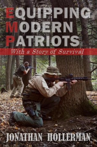 EMP: Equipping Modern Patriots: A Story of Survival by Jonathan ...