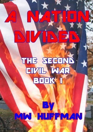 A Nation Divided by By: Marshall Huffman | Goodreads