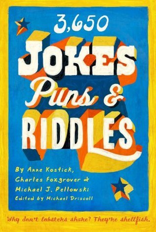 3650 Jokes, Puns, and Riddles by Anne Kostick | Goodreads