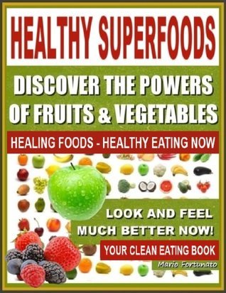 NATURAL CURES - Discover The Powers of Fruits and Vegetables: Healthy ...