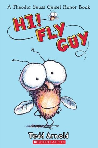 Hi, Fly Guy! (Fly Guy, #1) by Tedd Arnold | Goodreads