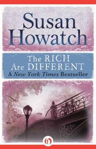 The Rich Are Different (Van Zale #1) by Susan Howatch | Goodreads