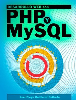 Aprende PHP y MySQL by Juan Diego Gutiérrez Gallardo | Goodreads