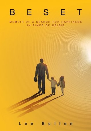 Beset: The Pursuit of Happiness in Times of Crisis by Lee Daniel Bullen ...